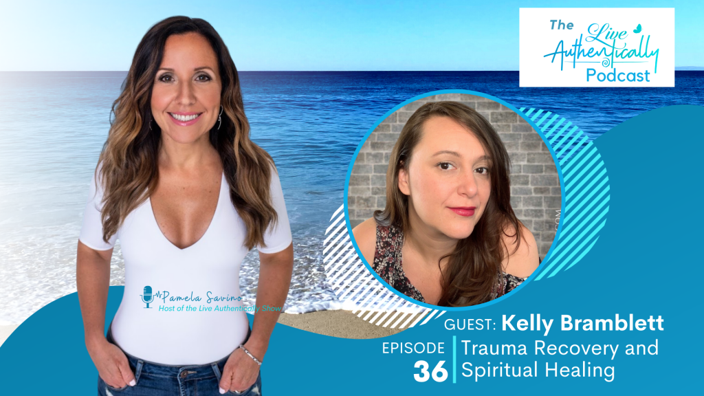 Episode 36: Trauma Recovery and Spiritual Healing with Kelly Bramblett ...